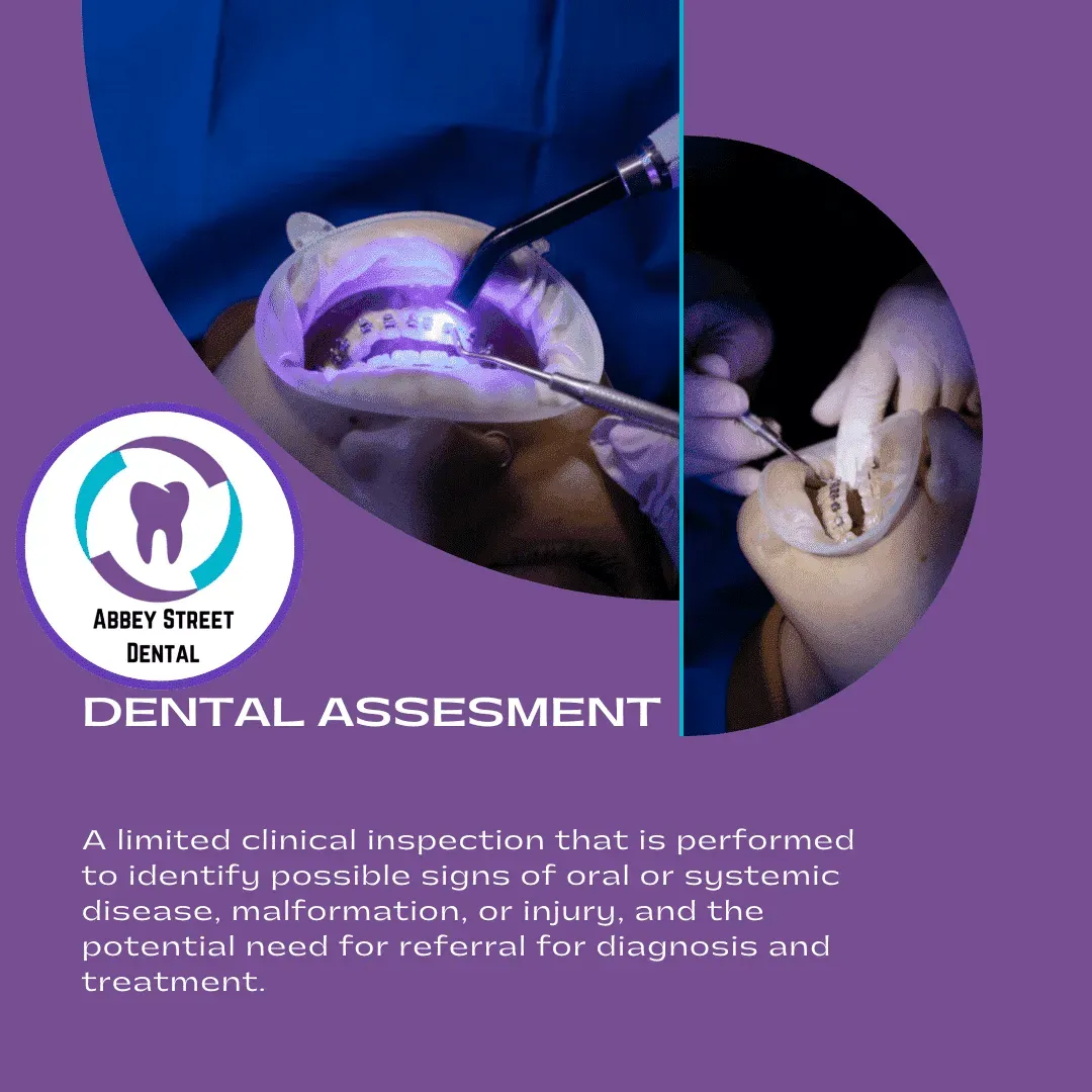 What is a dental assessment?